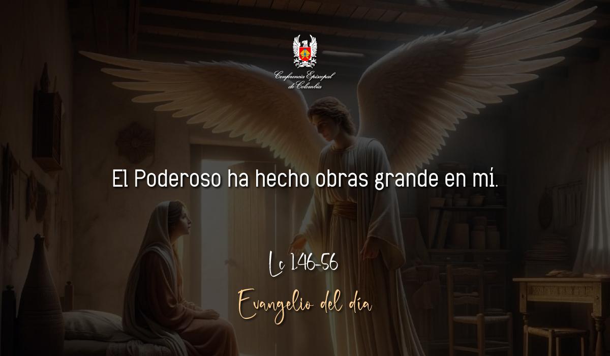 22 de Diciembre | Lectura del Santo Evangelio según San Lucas Lc 1,46 ...